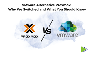 Top VMware Alternative Proxmox: Why We Switched and What You Should Know